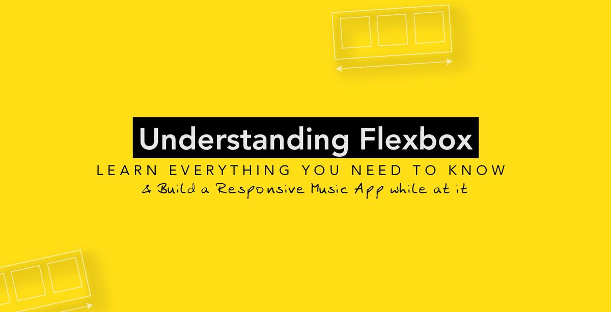 Introduction to Flexbox - Understanding Flexbox: Everything you need to ... Introduction to Flexbox - Understanding Flexbox: Everything you need to ...